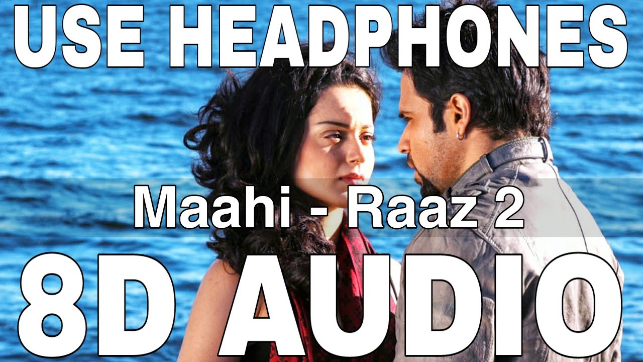 Maahi (8D Audio) || Raaz 2 || Toshi Shabri || Kangana Ranaut, Emraan ...