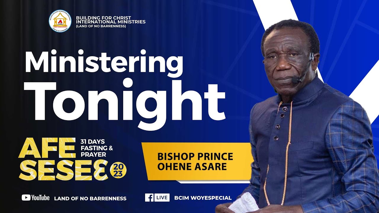 AFE SESEE DAY 24 (TWENTY-FOUR) with Bishop Prince Ohene Asare. 24-02 ...