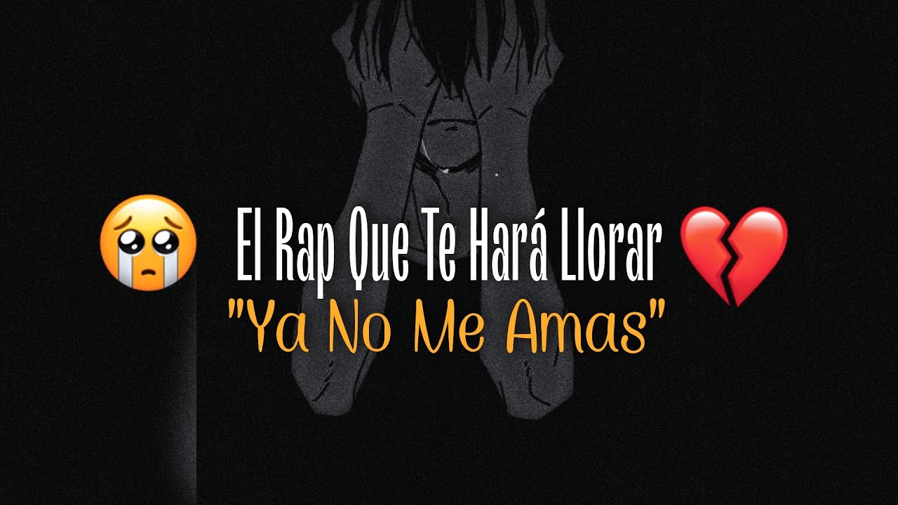 "YA NO ME AMAS💔YA NO ME QUIERES" ( Rap Romantico NUEVO triste) Henry ...