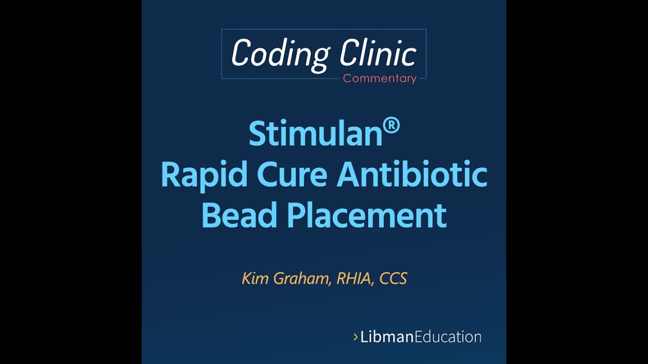 Coding Clinic Commentary: Stimulan® Rapid Cure Antibiotic Bead ...