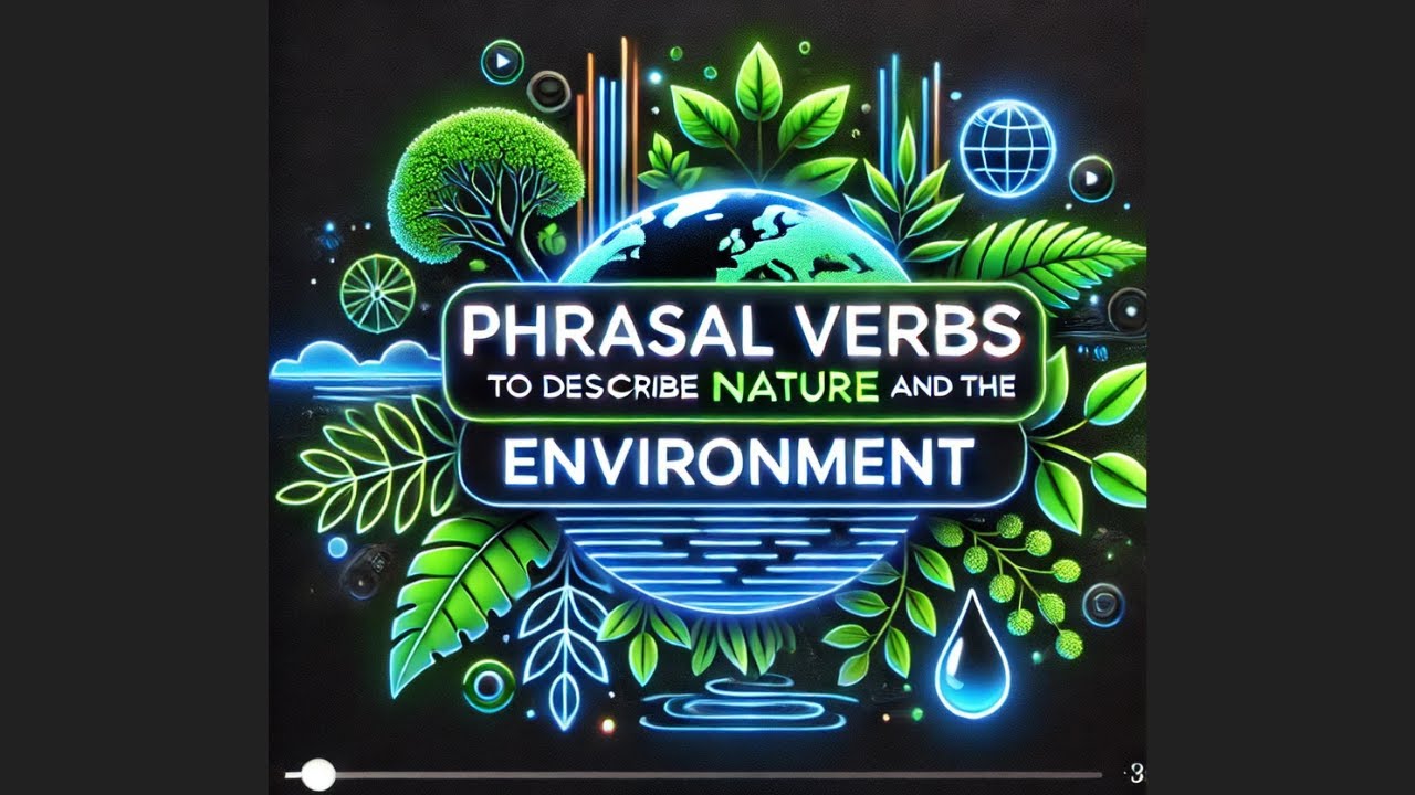 15.🏆Phrasal Verbs to Describe Nature and the Environment - YouTube