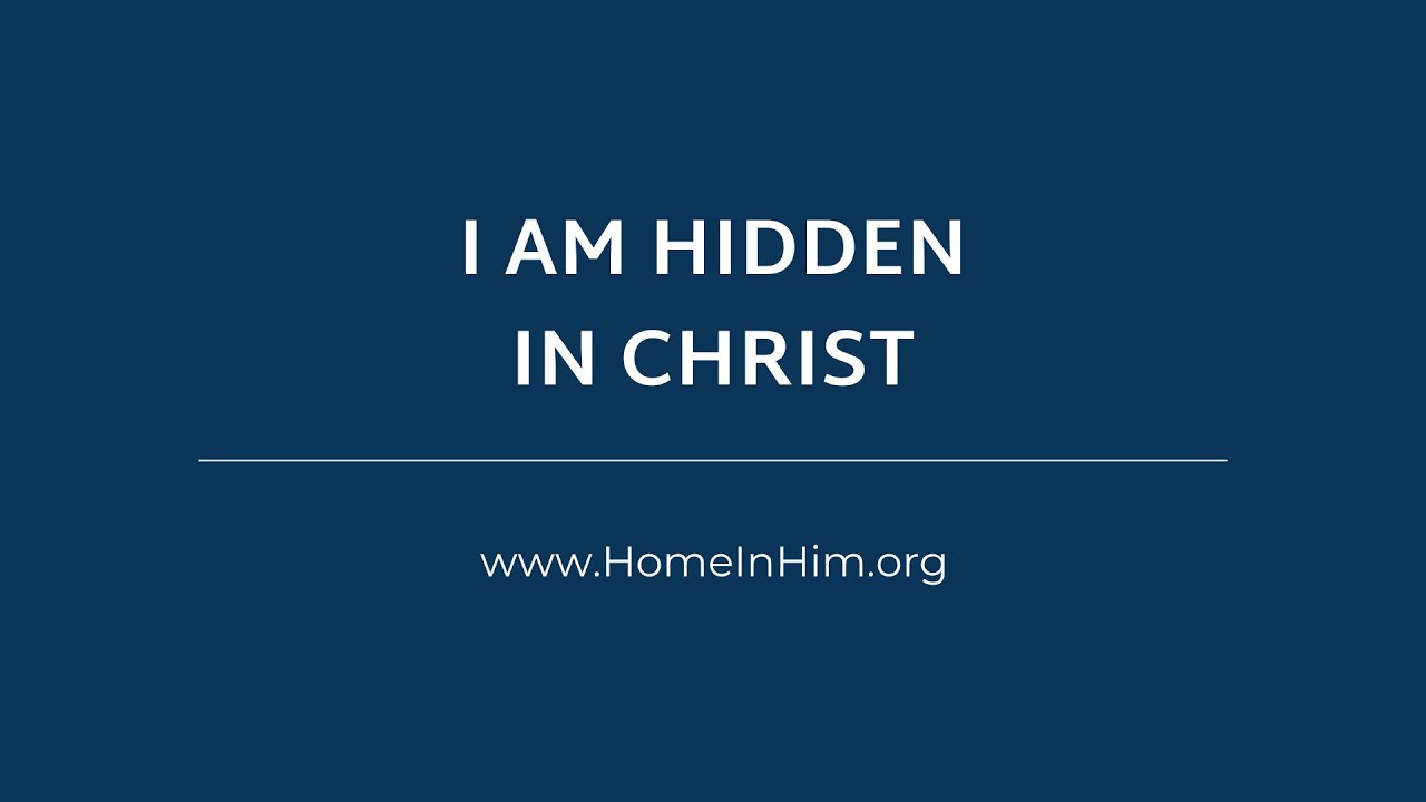 I am Hidden in Christ - YouTube