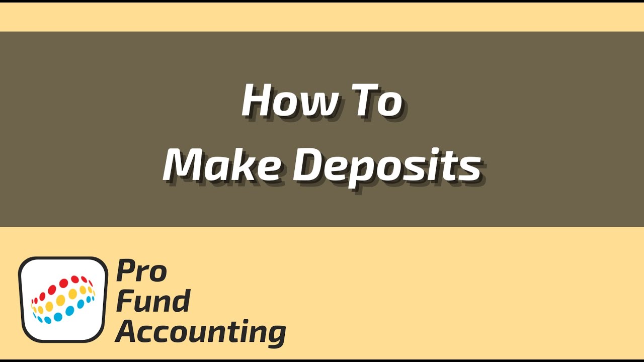 How To Make Deposits - Pro Fund Accounting - YouTube