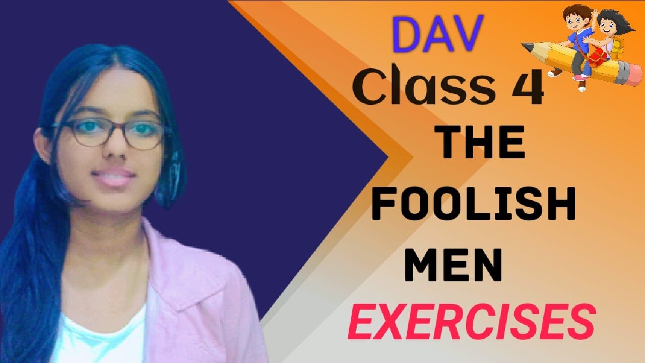 DAV | CLASS 4 | ENGLISH READER| THE FOOLISH MEN | EXERCISES ...