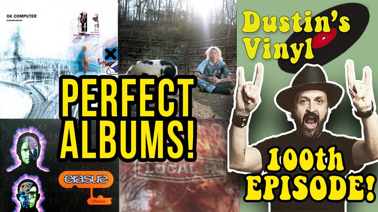 100th Episode! Perfect Albums Front to Back | Dustin's Vinyl Episode ...