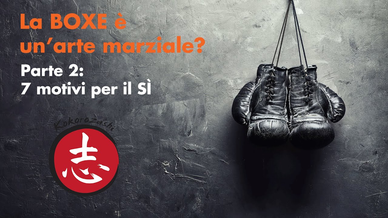 La BOXE / PUGILATO è un'arte marziale? 7 motivi per il SÌ - YouTube