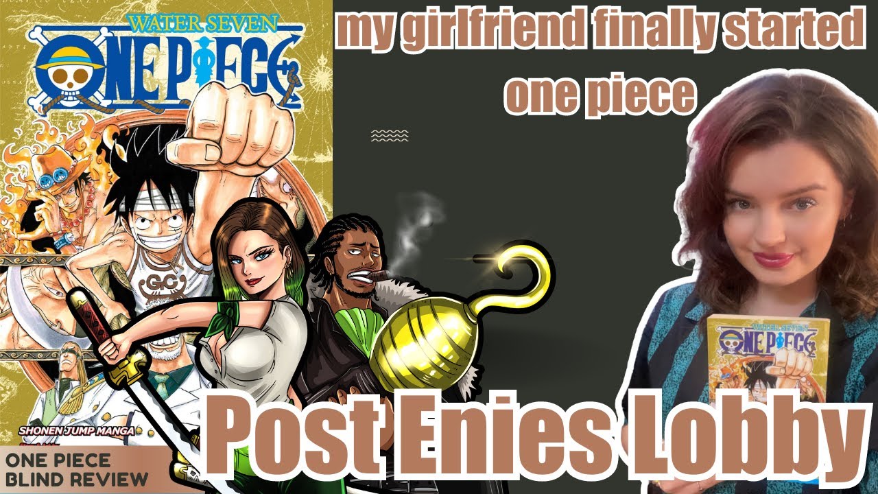 My girlfriend finally started One Piece! Post-Enies Lobby Review | one ...