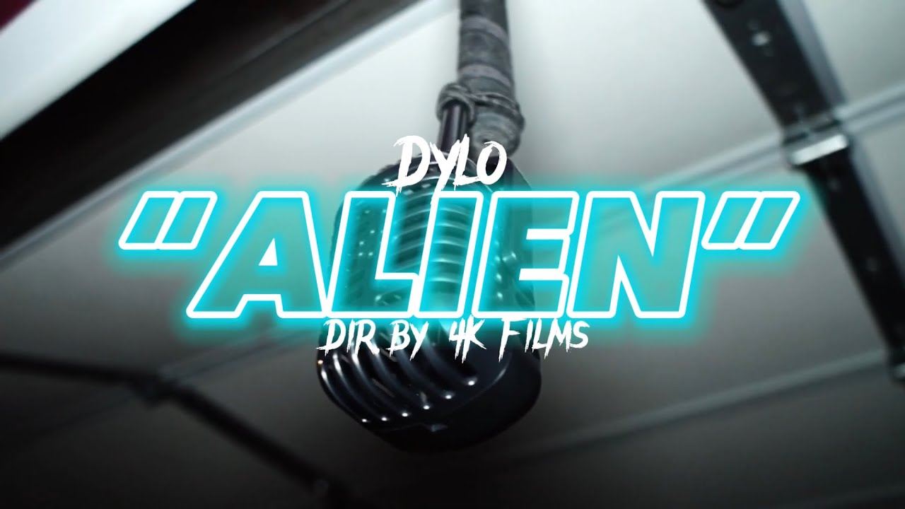 Dylo “Alien” Official Music Video (Dir. By 4K Films) - YouTube