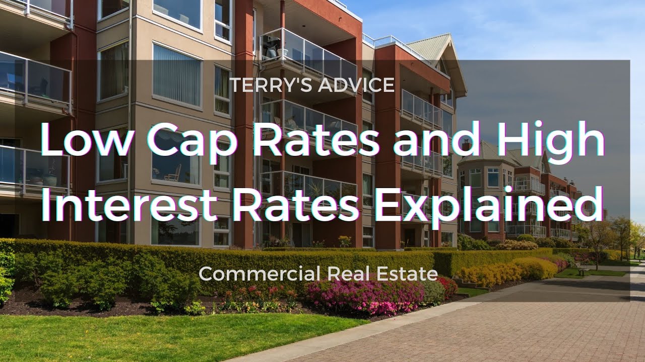 Low Cap Rates and High Interest Rates Explained - YouTube