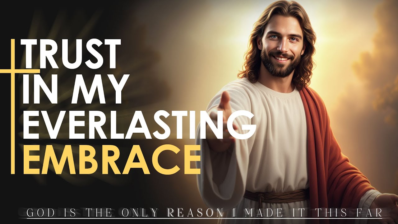 Trust in My Everlasting Embrace ️ The Goodness of God Message ️ Message of Amazing Grace - YouTube