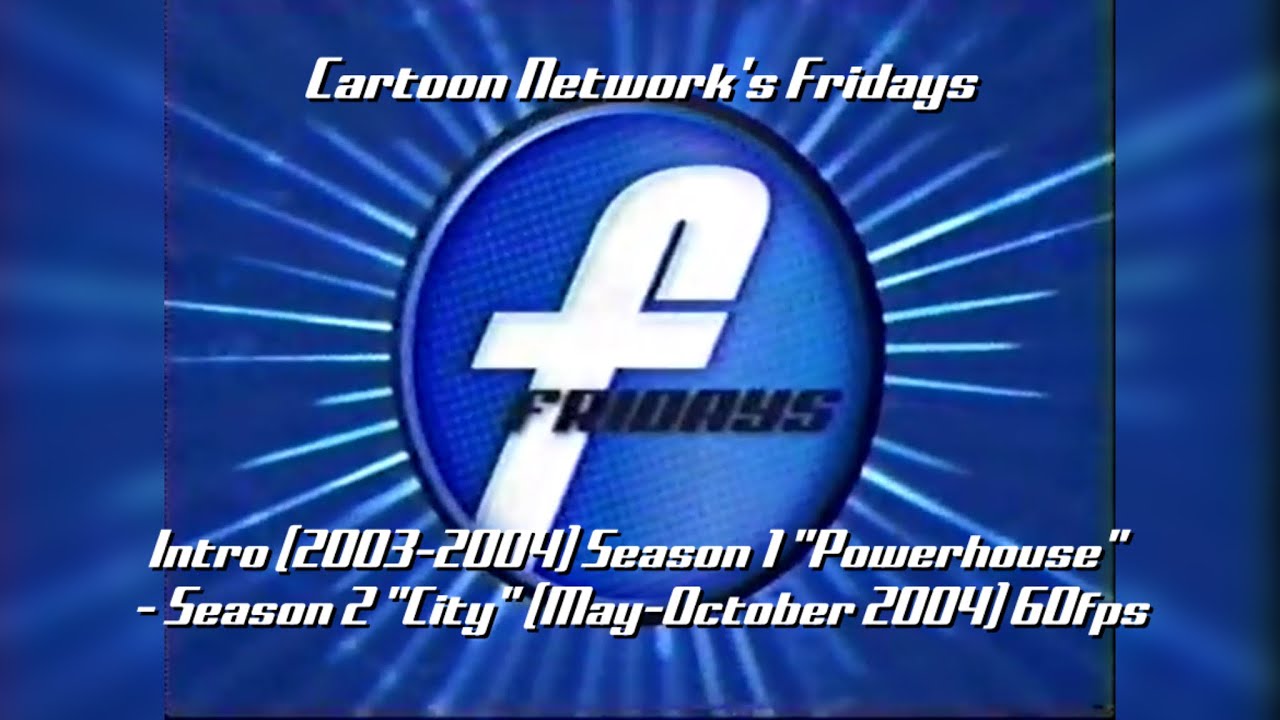 Cartoon Network Fridays Intro 2003-2004 (May-October 2004) 60Fps - YouTube