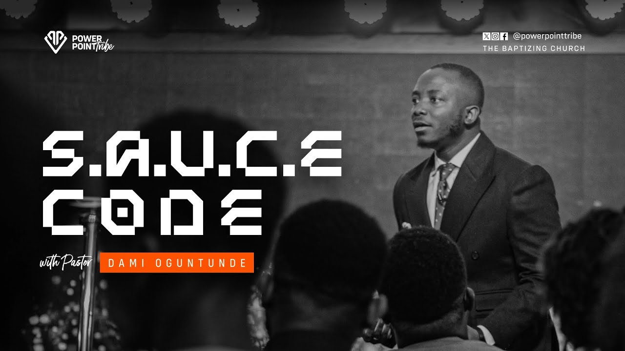 S.A.U.C.E CODE - Pastor DAMI OGUNTUNDE - YouTube