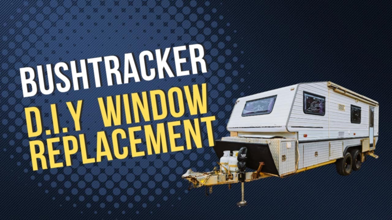 Bushtracker Caravan Window Replacement Aussie Traveller Windows - YouTube