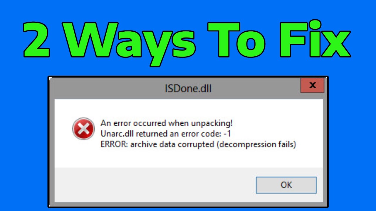 How To Fix ISDone dll An Error Occurred When Unpacking Unarc Dll