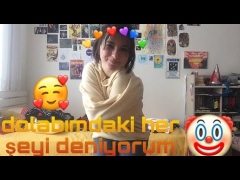 dolabımdaki her şeyi deniyorum -kısmen