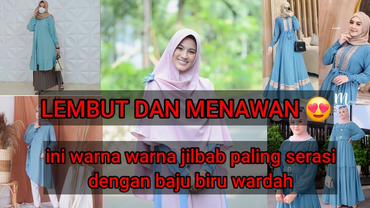 9 WARNA JILBAB UNTUK BAJU BIRU WARDAH SANGAT SERASI DAN MENAWAN 😍 - YouTube