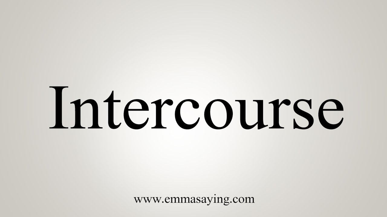 How To Say Intercourse - YouTube