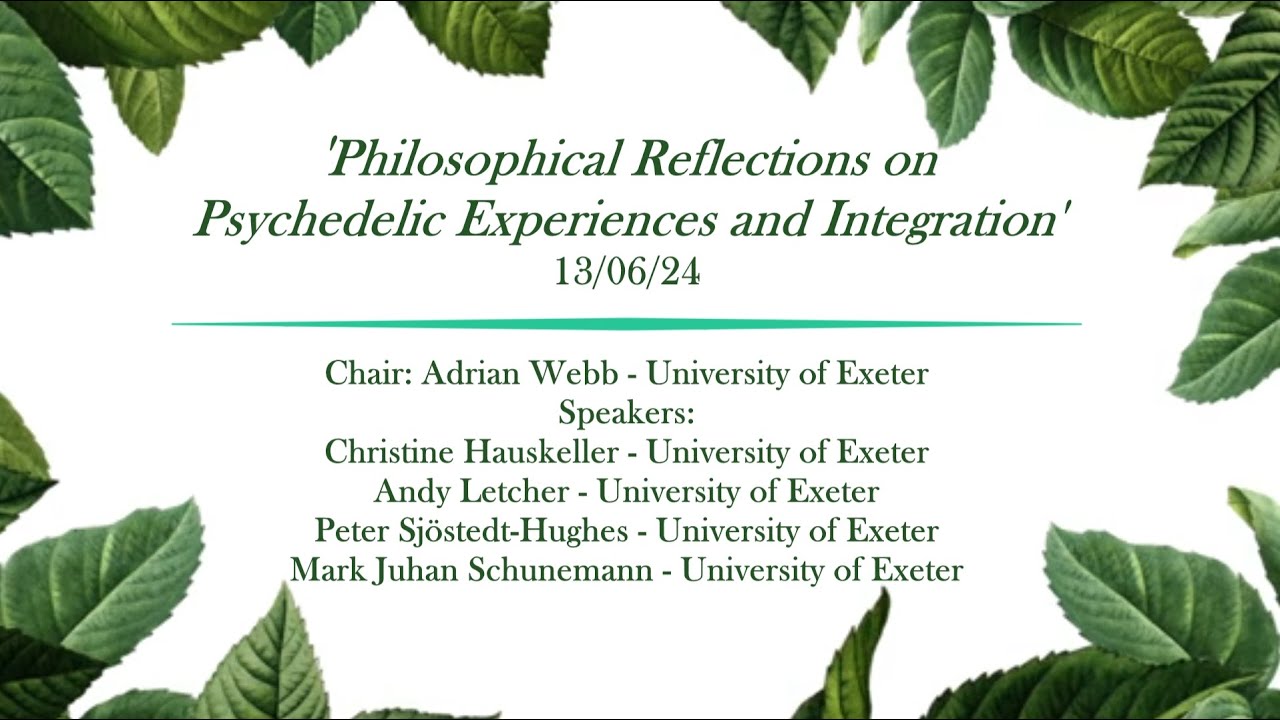 Panel - Philosophical Reflections on Psychedelic Experiences and ...