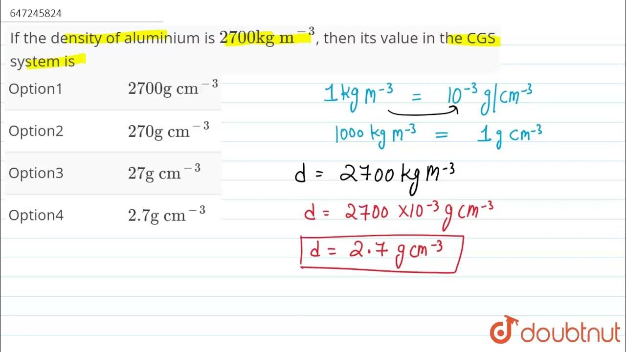If the density of aluminium is 2700 kg m^(-3), then its value in the ...