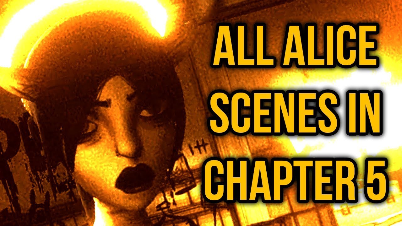 ALL ALICE CUTSCENES IN CHAPTER 5! Bendy And The Ink Machine - YouTube