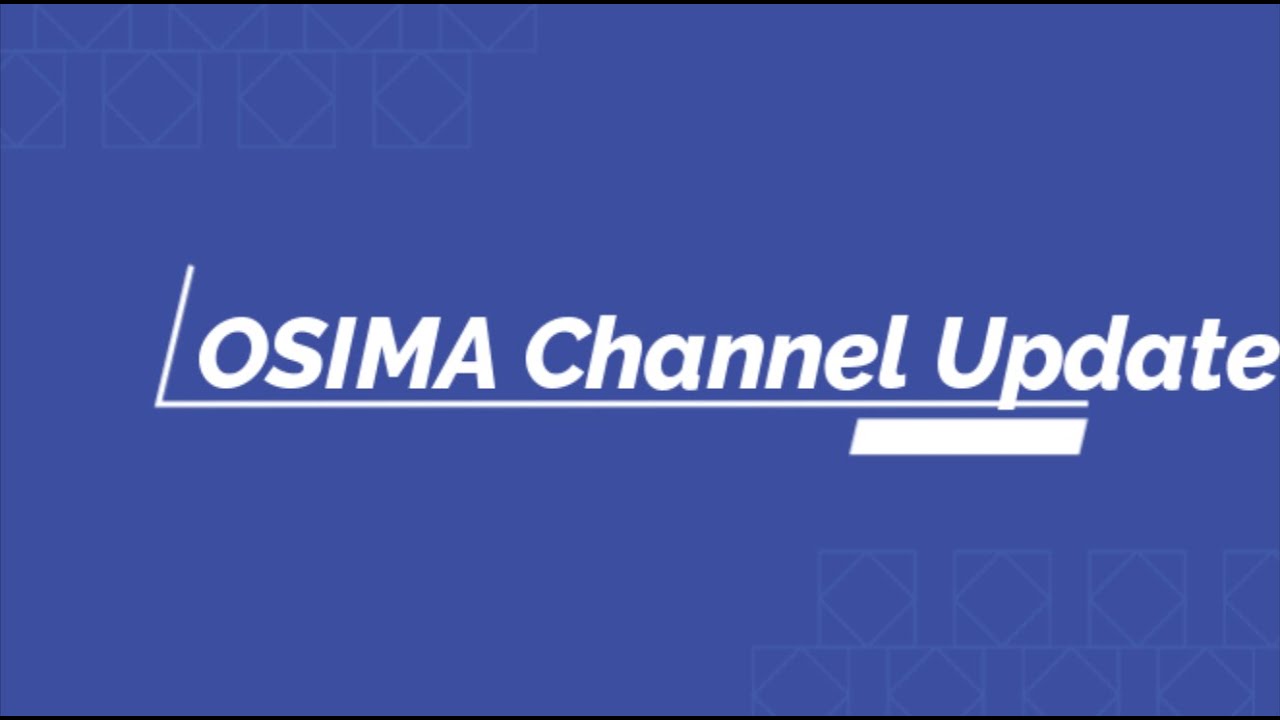 OSIMA Channel Update - YouTube