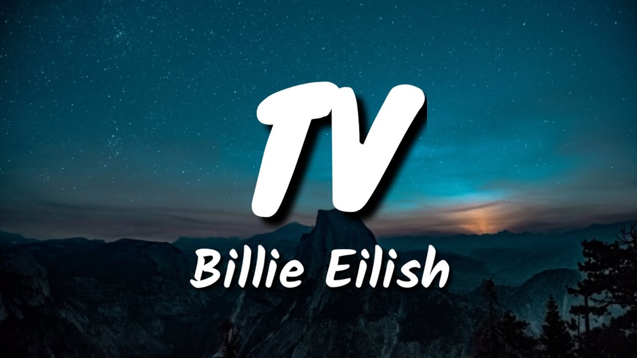 Billie Eilish - TV (Lyrics) - YouTube