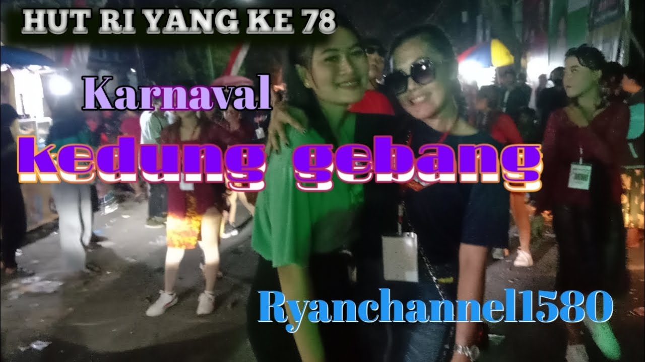 HUT RI yang ke 78 karnaval kedung gebang @ryanchannel1580 - YouTube