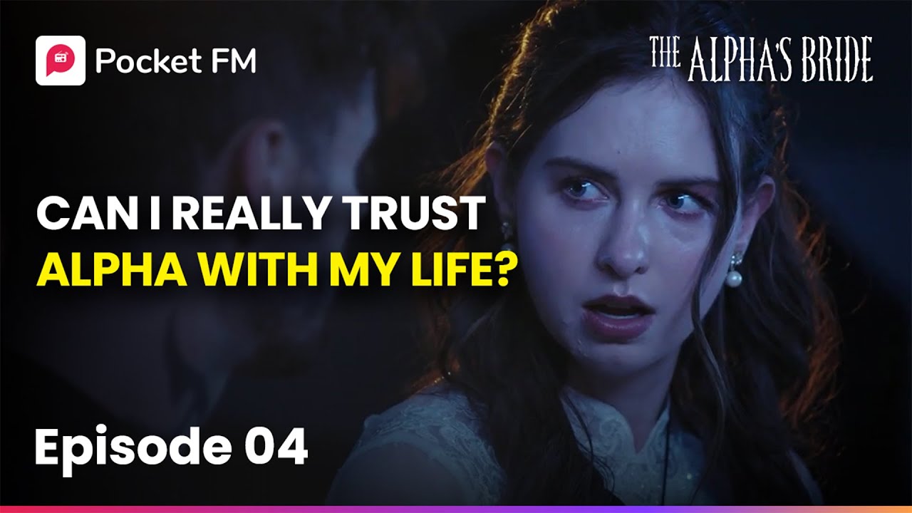 Ep 4 | The Alpha's Bride | Can I really trust Alpha With My Life ...