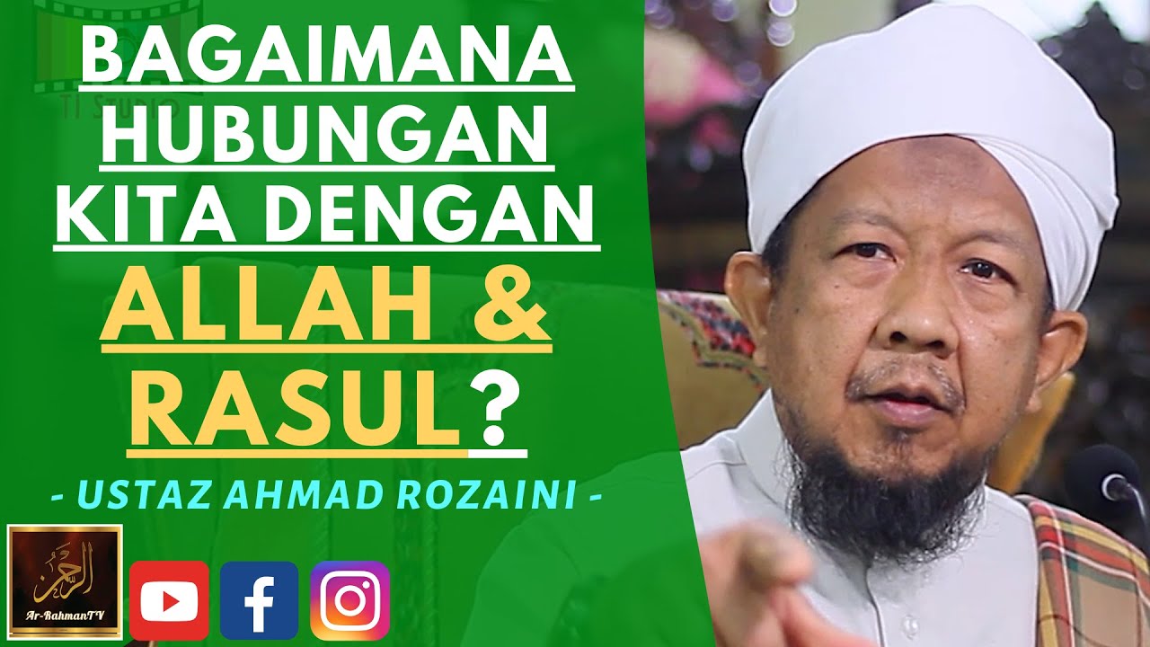 Ustaz Ahmad Rozaini - BAGAIMANA HUBUNGAN KITA DENGAN ALLAH & RASUL ...