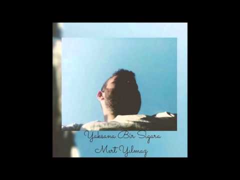 Mert YILMAZ - Yaksana Bir Sigara
