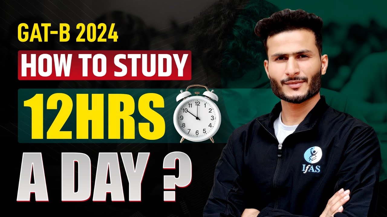GAT B 2024 How To Study 12 Hours A Day GAT B Exam Guide GAT B