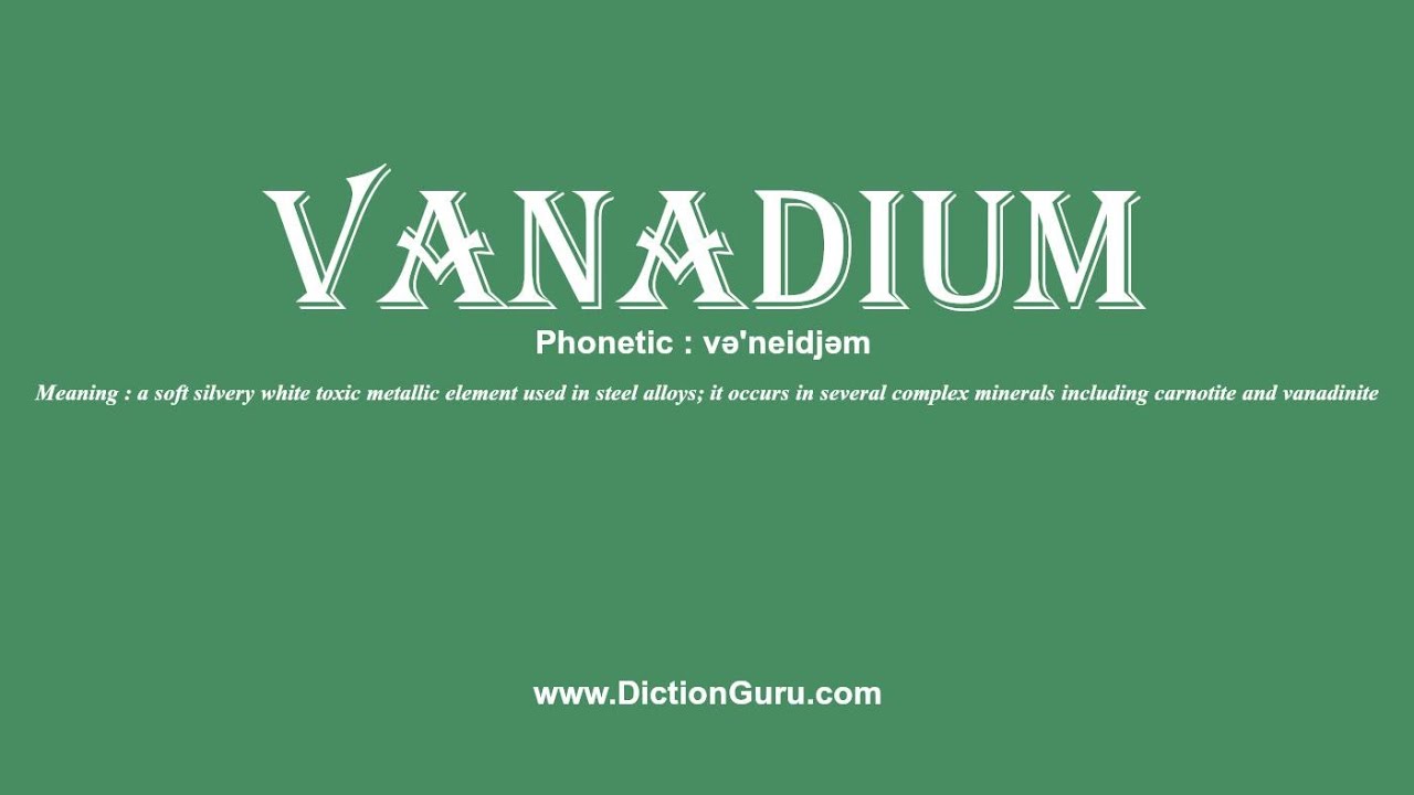 How to Pronounce vanadium with Meaning, Phonetic, Synonyms and Sentence ...