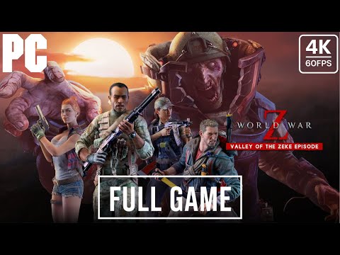 WORLD WAR Z AFTERMATH VALLEY OF THE ZEKE Gameplay Walkthrough FULL GAME -4K 60FPS PC- No Commentary
