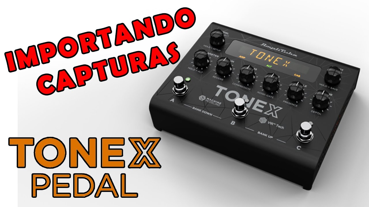 Importando Captures pro Tonex Pedal - YouTube