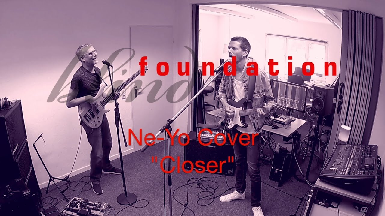 Closer (Ne-Yo Cover) - BLIND FOUNDATION - YouTube