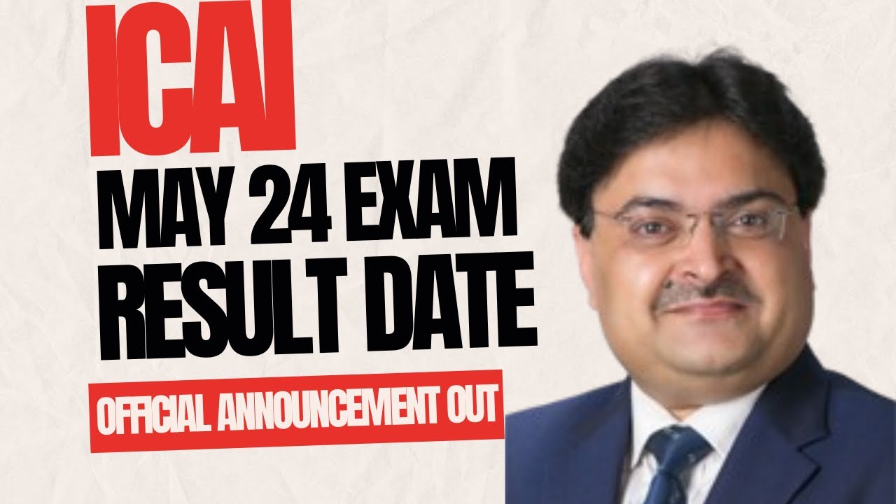 ICAI OFFICIAL ANNOUNCEMENT REGARDING CA EXAM MAY 2024 RESULT DATE - YouTube