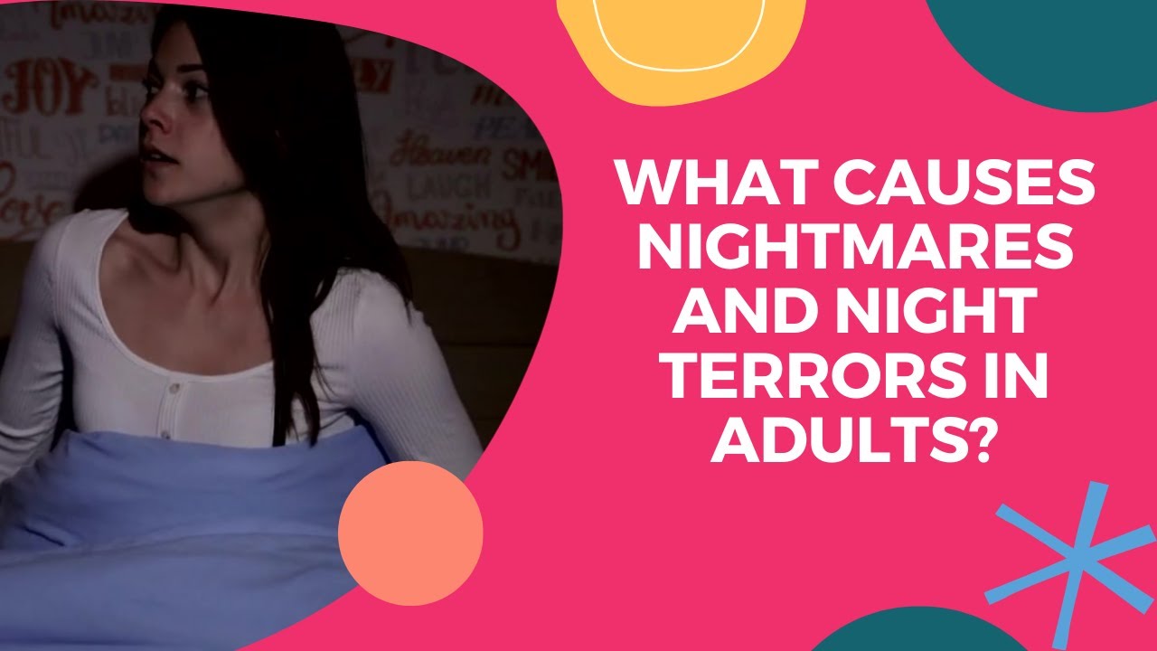 What causes nightmares and night terrors in adults? - YouTube
