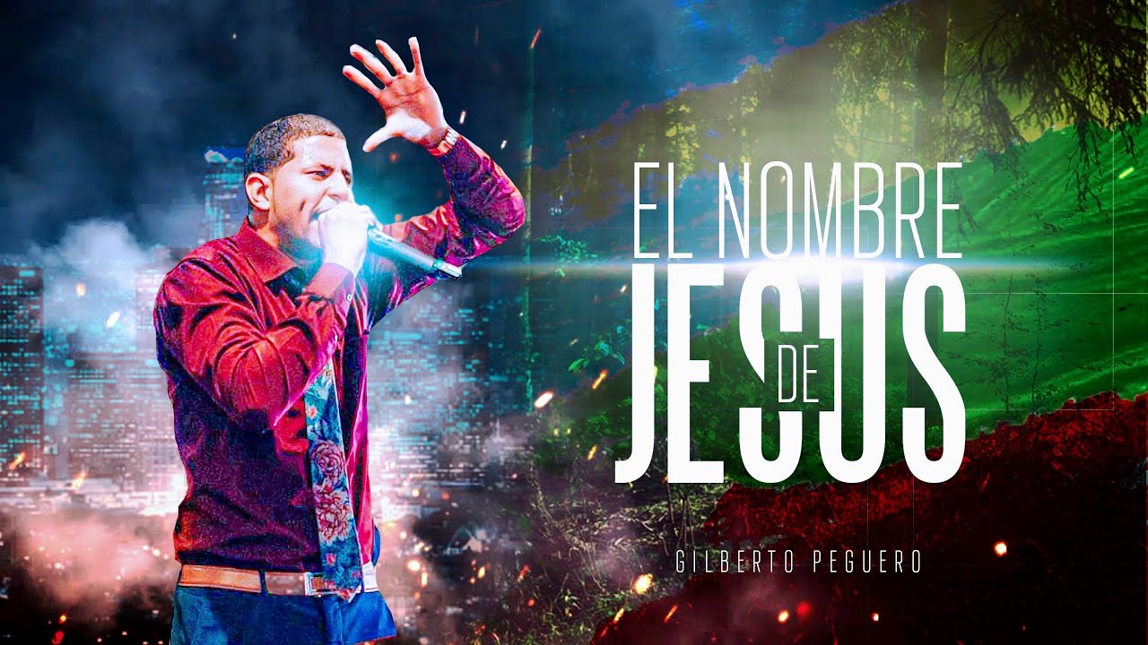 El Nombre de Jesús | Gilberto Peguero ft. Billy laboy | 2021🙌🏾🔥 - YouTube