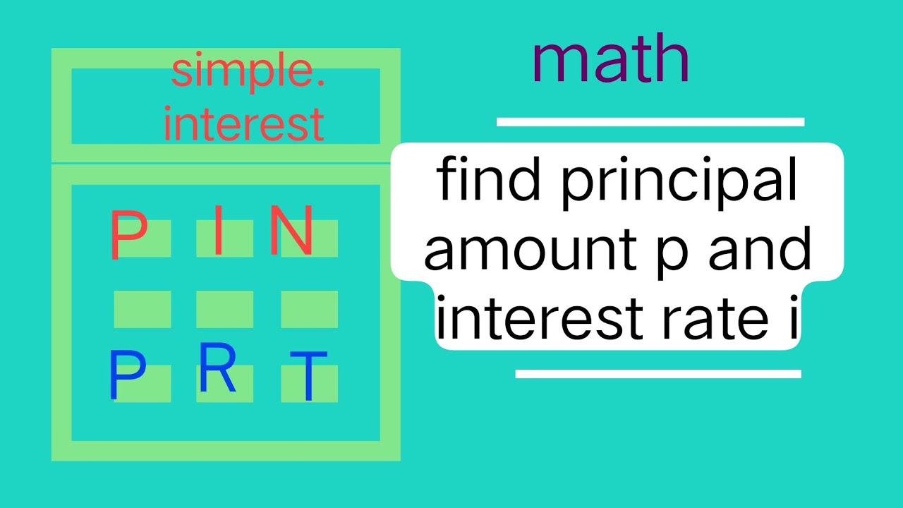 math ,simple interest when find interest rate and principal amount ...