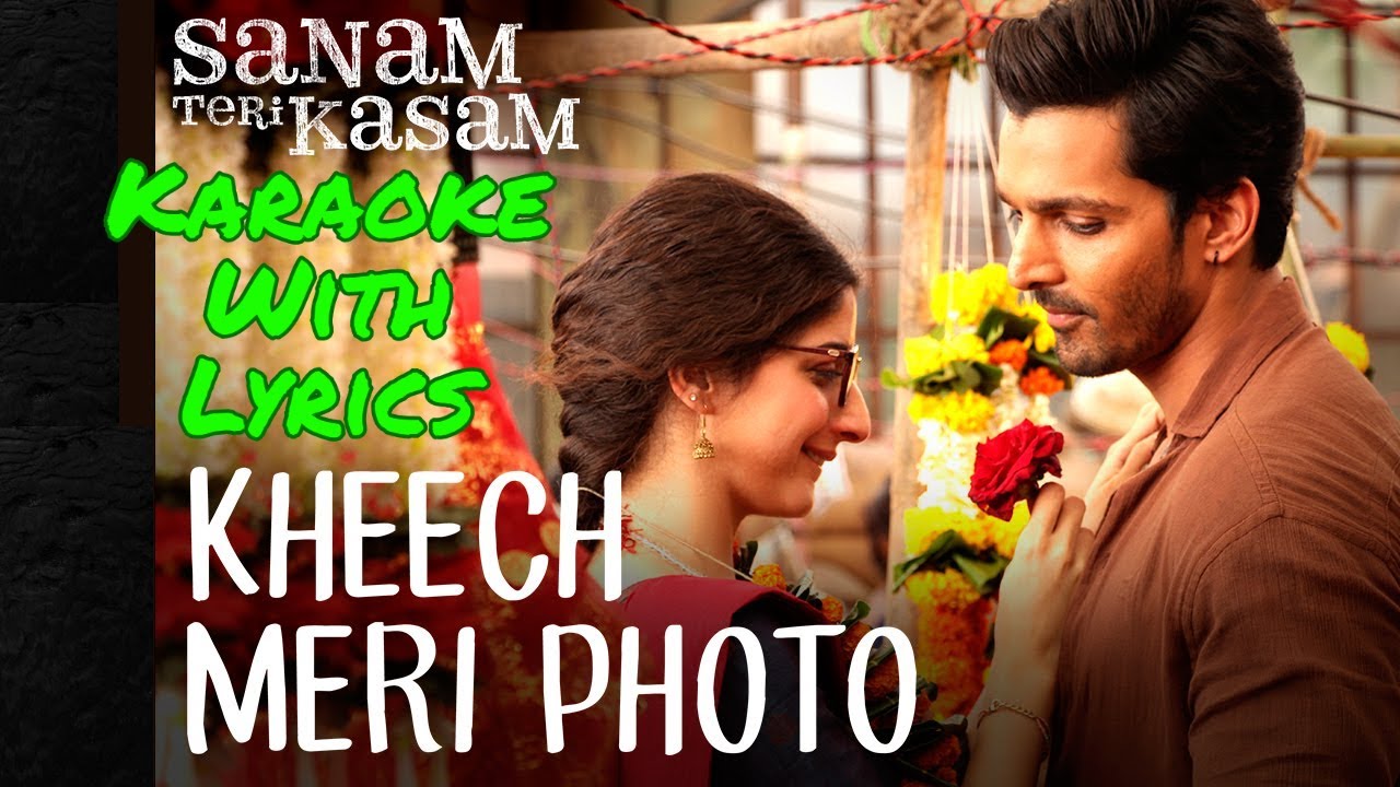 Kheech Meri Photo | Sanam Teri Kasam | Karaoke With Lyrics - YouTube