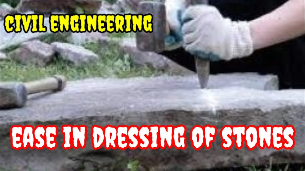 Ease in dressing | ease in dressing of stones | ease of dressing of ...