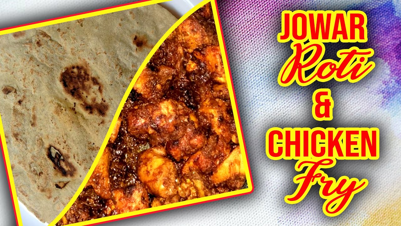 JOWAR ROTI and CHICKEN FRY | JONNA ROTI | RUPA'S KITCHEN - YouTube