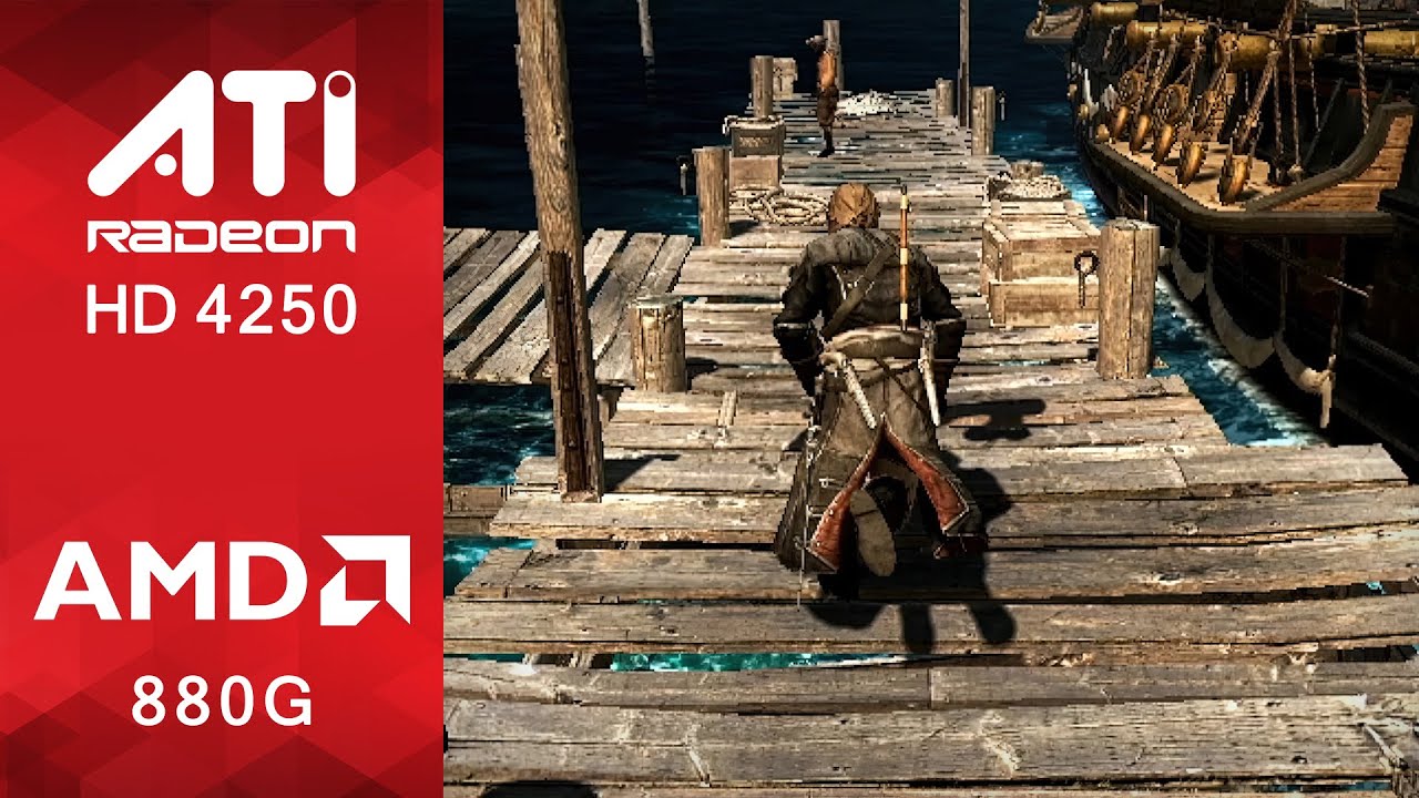 Assassin's Creed 4 Black Flag Gameplay ATI Radeon HD 4250 / AMD 880G - YouTube