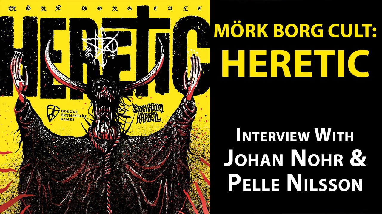 Mork Borg Cult: Heretic - Everything You Wanted To Know With Johan Nohr ...