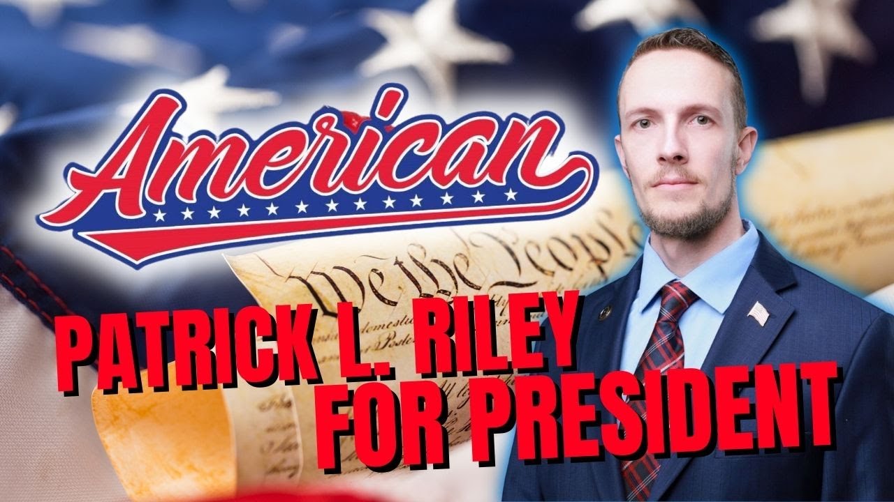 Make America America Again w Patrick L. Riley For President - YouTube