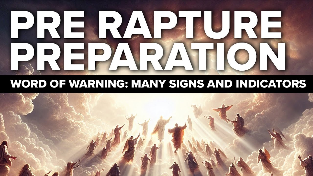 Pre Rapture Preparation - Word of Warning: Know the Signs and ...
