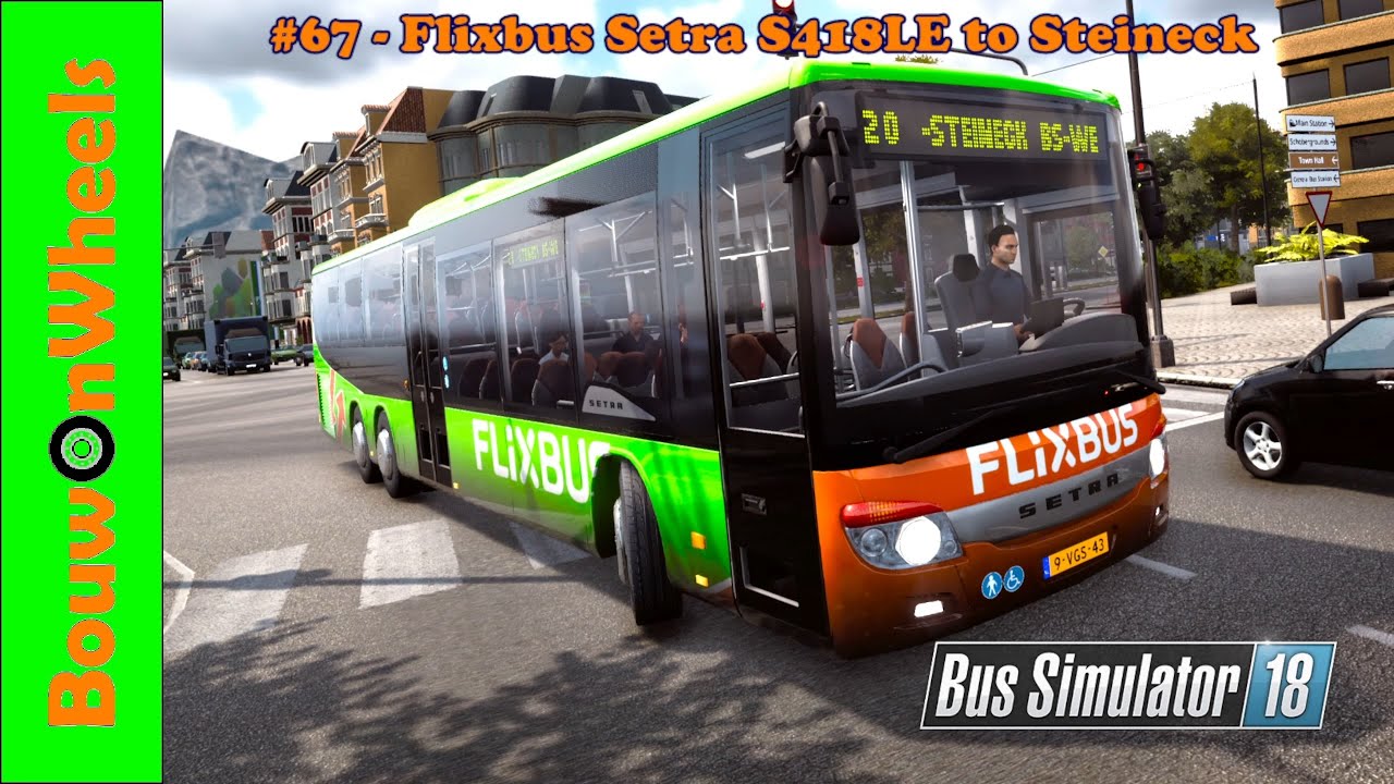 Bus Simulator 18 || Gameplay | #67 Flixbus Setra S418LE to Steineck ...