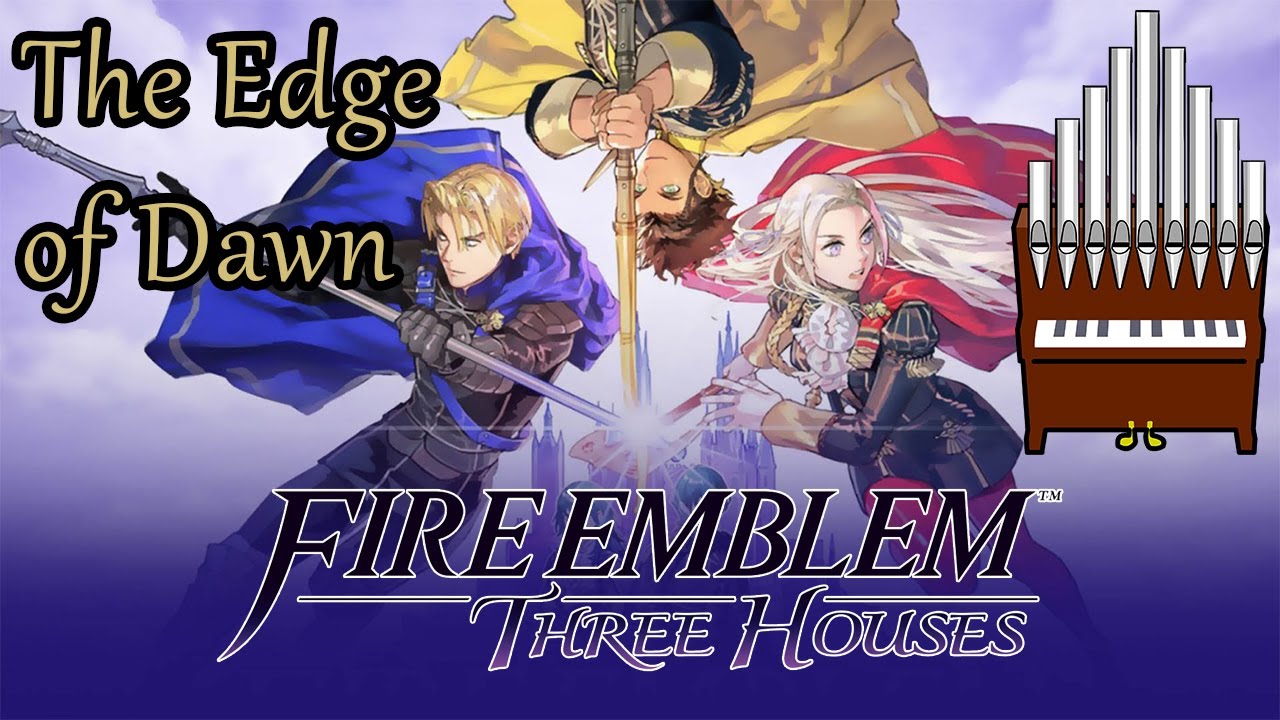 The Edge of Dawn (Fire Emblem: Three Houses) Organ Cover [Patreon ...