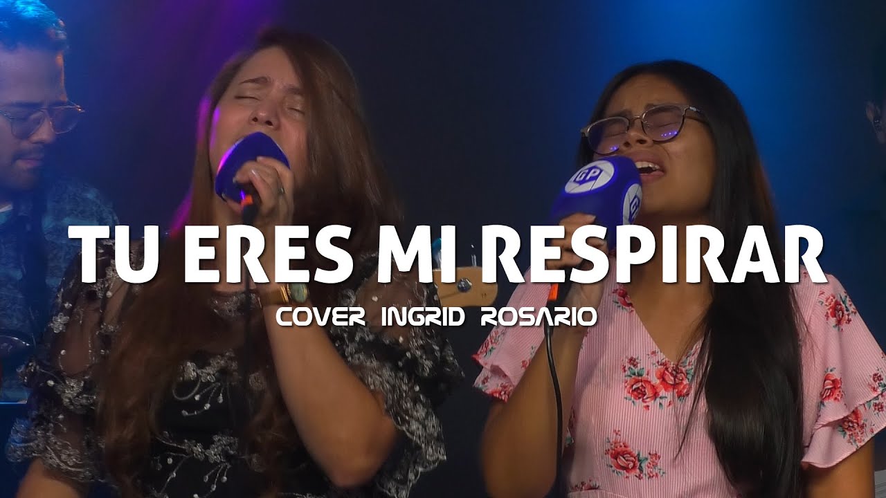 Tu Eres Mi Respirar (You are my breathing) - GP BAND COVER INGRID ...