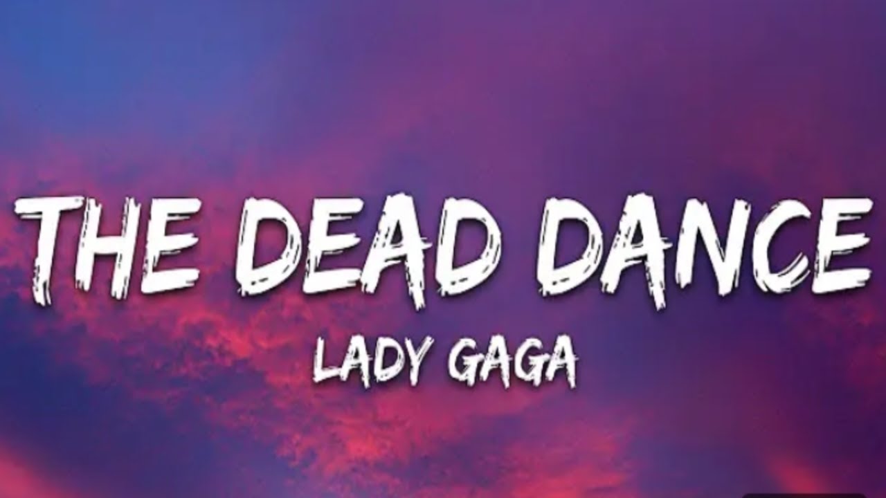 Lady Gaga - The Dead Dance (Lyrics) | Cover - YouTube